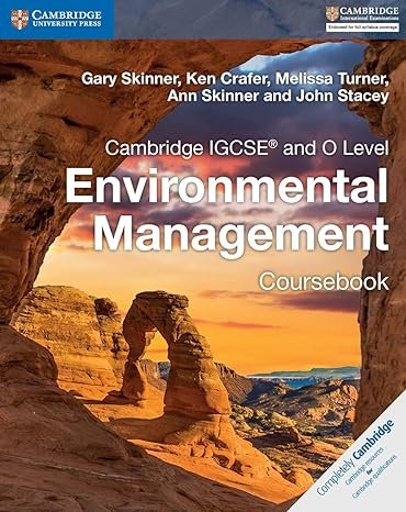 CAMBRIDGE IGCSE® AND O LEVEL ENVIRONMENTAL MANAGEMENT COURSEBOOK [IS ...
